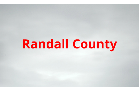 Randall County,Texas by jeremiah lockhart on Prezi