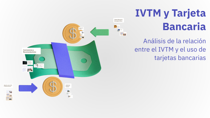 IVTM y Tarjeta Bancaria by Raúl Valiente Valiente on Prezi