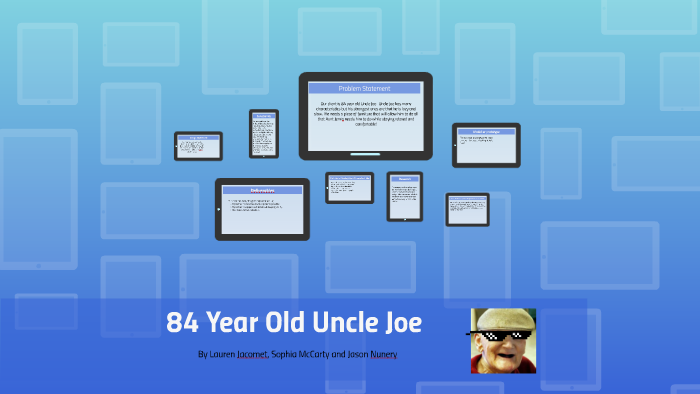 84 Year Old Uncle Joe by Sophia McCarty on Prezi