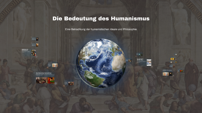 Die Bedeutung des Humanismus by Vanessa Oberhumer on Prezi