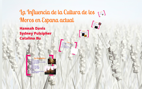 La Influencia de la Cultura de Los Moros en Espana Actual by Sydney ...