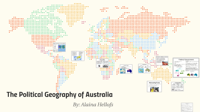 The Political Geography of Australia by Alaina Hellofs on Prezi