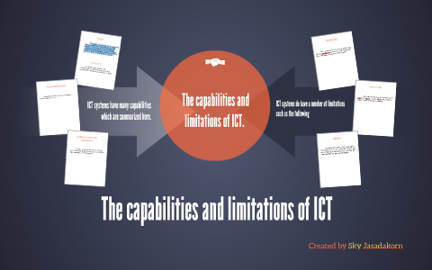 The capabilities and limitations of ICT by Jasadakorn Sathapana on Prezi