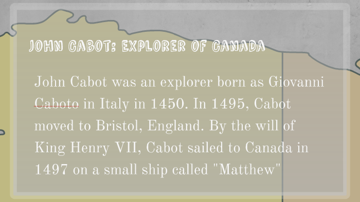 John Cabot: Explorer of Canada by Katie Weyant on Prezi