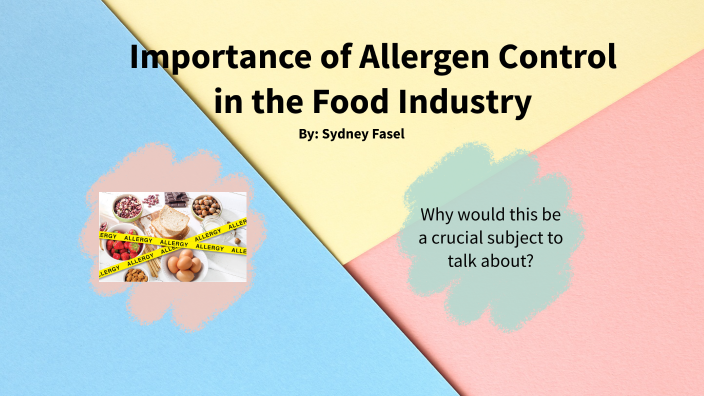 Importance of Allergen Control in the Food Industry by Sydney Fasel on ...