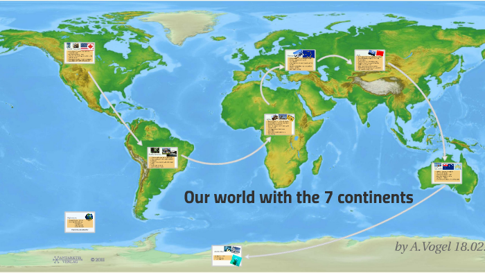 Our world with the 7 continents by Andreas Vogel on Prezi
