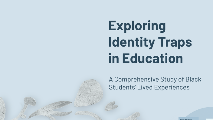 Exploring Identity Traps in Education by lucy cosgrove on Prezi