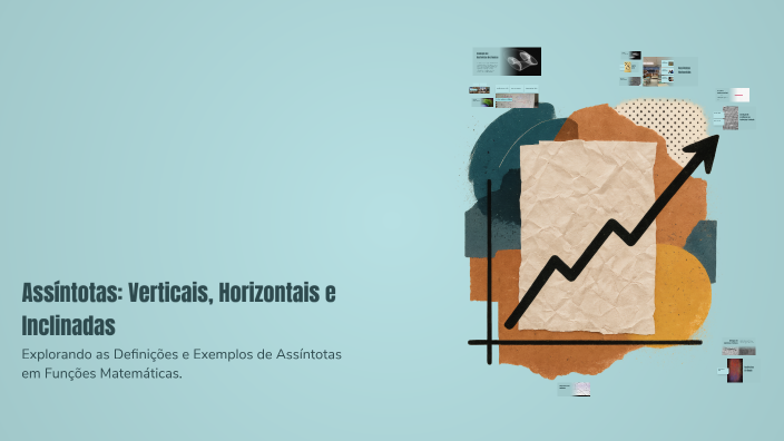 Assíntotas: Verticais, Horizontais e Inclinadas by Idionel Martins on Prezi
