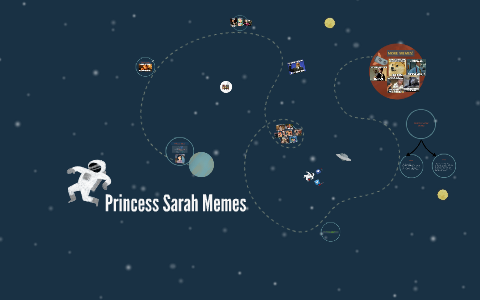 Princess Sarah Memes by on Prezi
