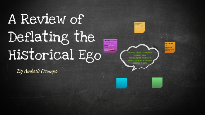 Deflating Historical Ego by Sara Francisco on Prezi