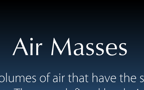 Air Masses by Gregory Murrell on Prezi