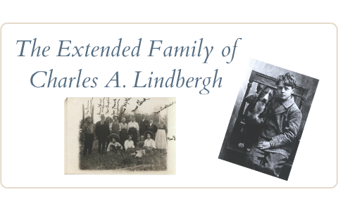 Extended Family of Charles A. Lindbergh by Melissa Peterson on Prezi
