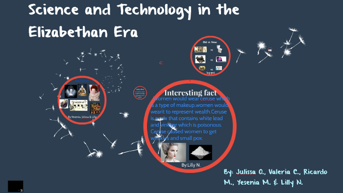 Science and Technology in the Elizabethan era by Julissa Ontiveros on Prezi