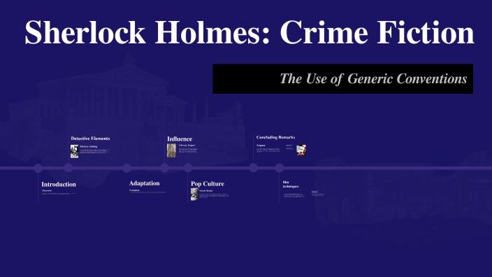 Sherlock Holmes: Crime Fiction by ashton dunning on Prezi