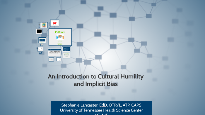 Intro to Cultural Humility and Implicit Bias by Stephanie Lancaster