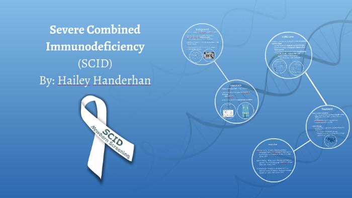 Severe Combined Immunodeficiency by hailey handerhan