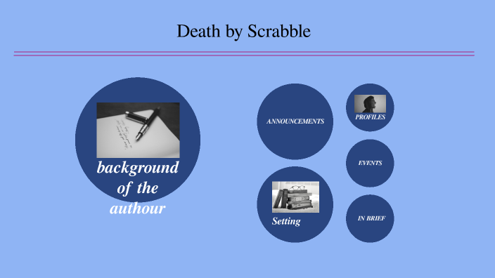 Death by scrabble by zane stone on Prezi