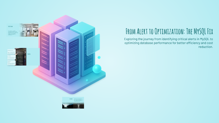 From Alert to Optimization: The MySQL Fix by yuval s on Prezi