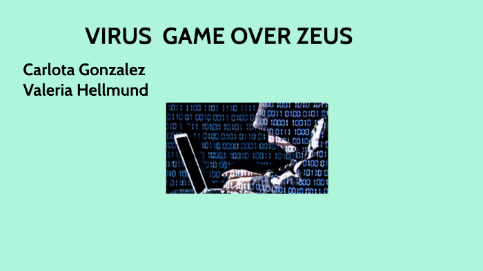 Game Over Zeus by carlota gonzalez on Prezi