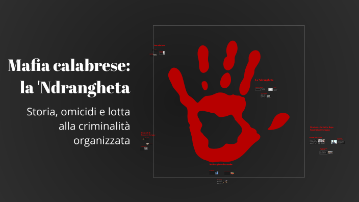 Mafia calabrese: la N'drangheta by GAZZOLA FRANCESCO on Prezi