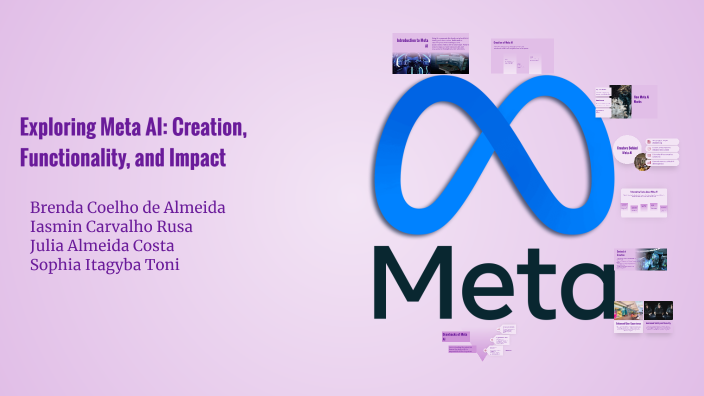 Exploring Meta AI: Creation, Functionality, and Impact by julia almeida ...
