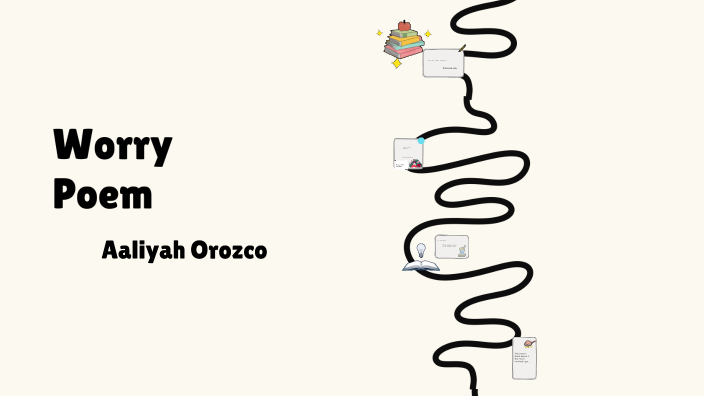 Worry poem: by Aaliyah Orozco on Prezi