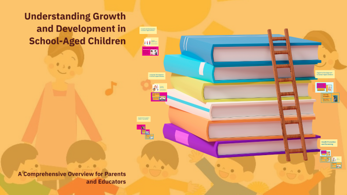Understanding Growth and Development in School-Aged Children by ...
