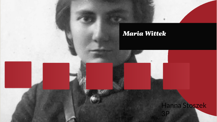 Maria Wittek by Hanna Stoszek on Prezi