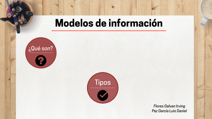 Modelos de información by LUIS DANIEL PAZ GARCIA on Prezi