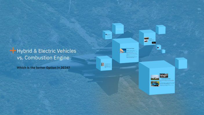 Hybrid & Electric Vehicles vs. Combustion Engine by Ian Houlihan on Prezi