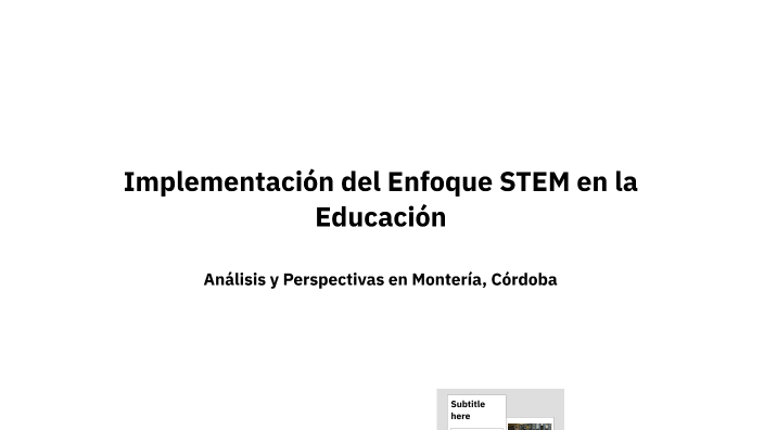 Implementación del Enfoque STEM en la Educación by Fabián Reyes on Prezi