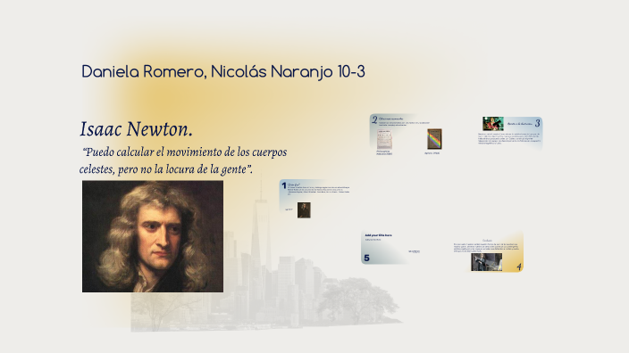 Isaac Newton by Nicolas Steve Naranjo Vega on Prezi