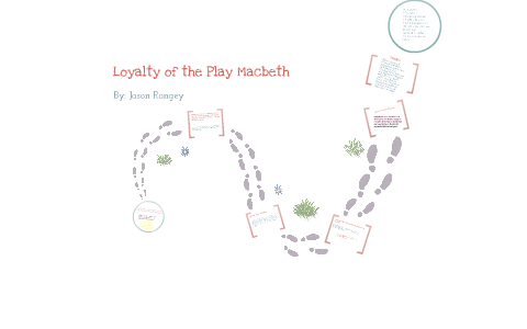 Loyalty - Macbeth by Jason Rongey on Prezi