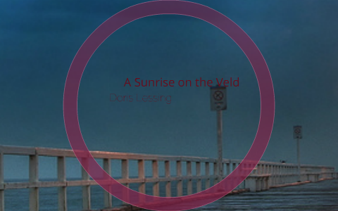 A Sunrise on the Veld by Fajar Haq on Prezi