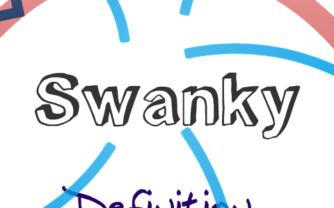 Swanky vocabulary word by Brett Hippler on Prezi