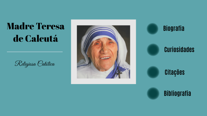 Madre Teresa de Calcutá - EMRC by Mafalda Neves on Prezi