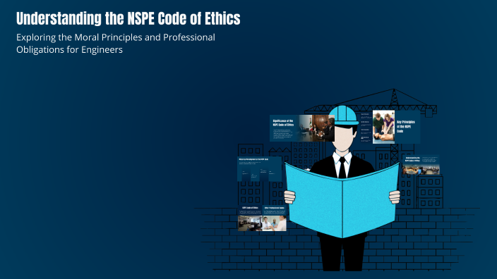 Understanding the NSPE Code of Ethics by Divyam Lohaniwal on Prezi