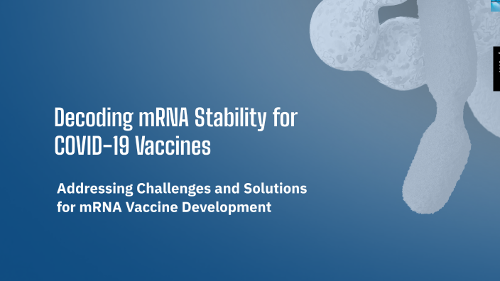 Decoding mRNA Stability for COVID-19 Vaccines by Maream Almomani on Prezi