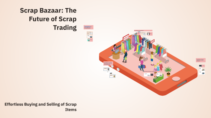Scrap Bazaar: The Future of Scrap Trading by Mahnoor Malik on Prezi