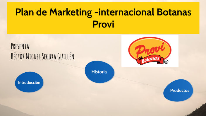 Botanas Provi by hector Segura Guillen on Prezi