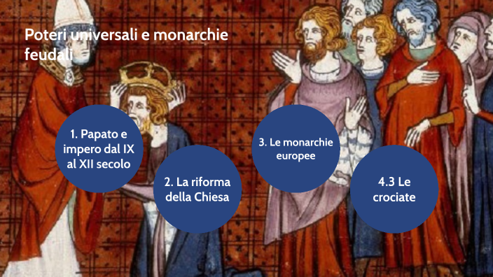 Poteri universali e monarchie feudali by Patrizia Caproni on Prezi