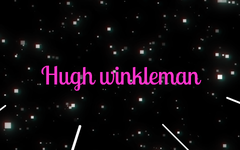 schooled hugh winkleman by ethan sulek on Prezi