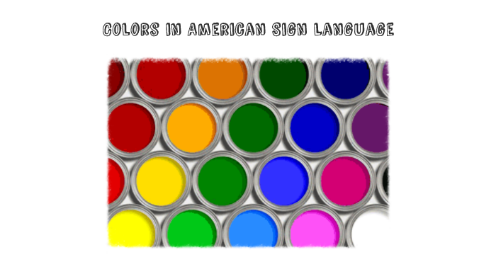 Colors in American Sign Language by Riley Doyle on Prezi