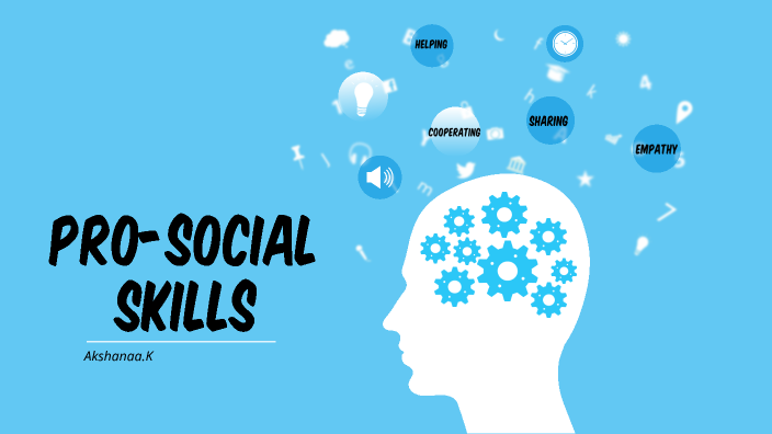What is Prosocial skills? by Akshanaa Kugathasan on Prezi