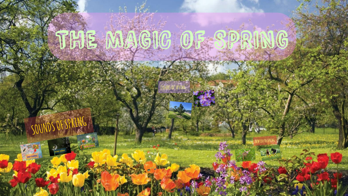 The Magic of Spring by Juan Carlo Williams on Prezi