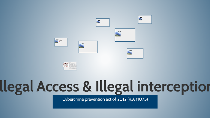 Illegal Access & illegal interception by James Andrei Malipot on Prezi