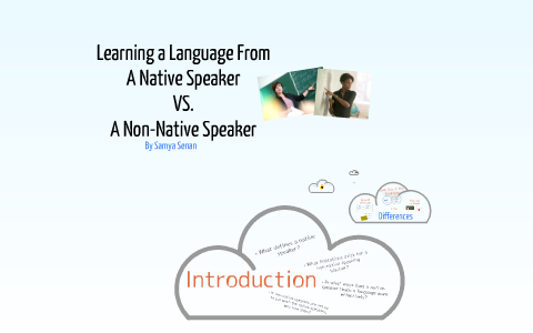 Native Speaking Teacher vs. Non-Native Speaking Teacher by Samya Senan ...