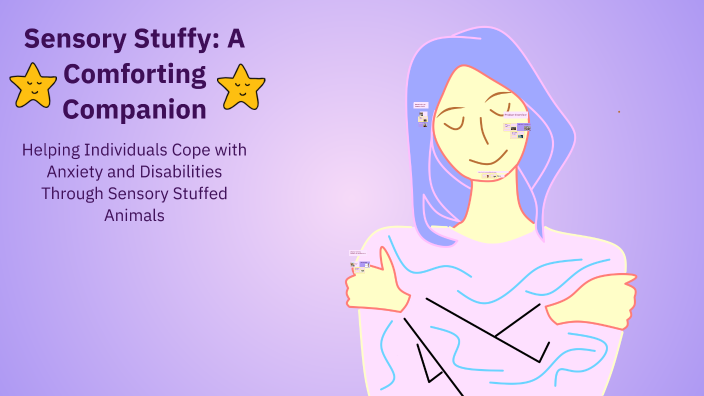 Sensory Stuffy: A Comforting Companion by serenity wilson on Prezi