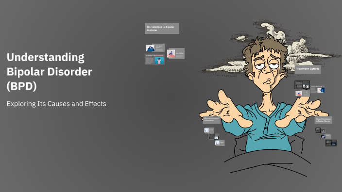 Understanding Bipolar Disorder (BPD) by Alan Ramirez-Piedra on Prezi