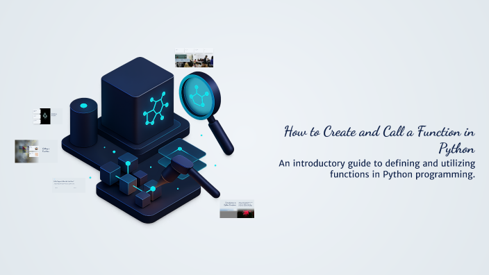 How to Create and Call a Function in Python by Hadir Mohamed Zaky on Prezi